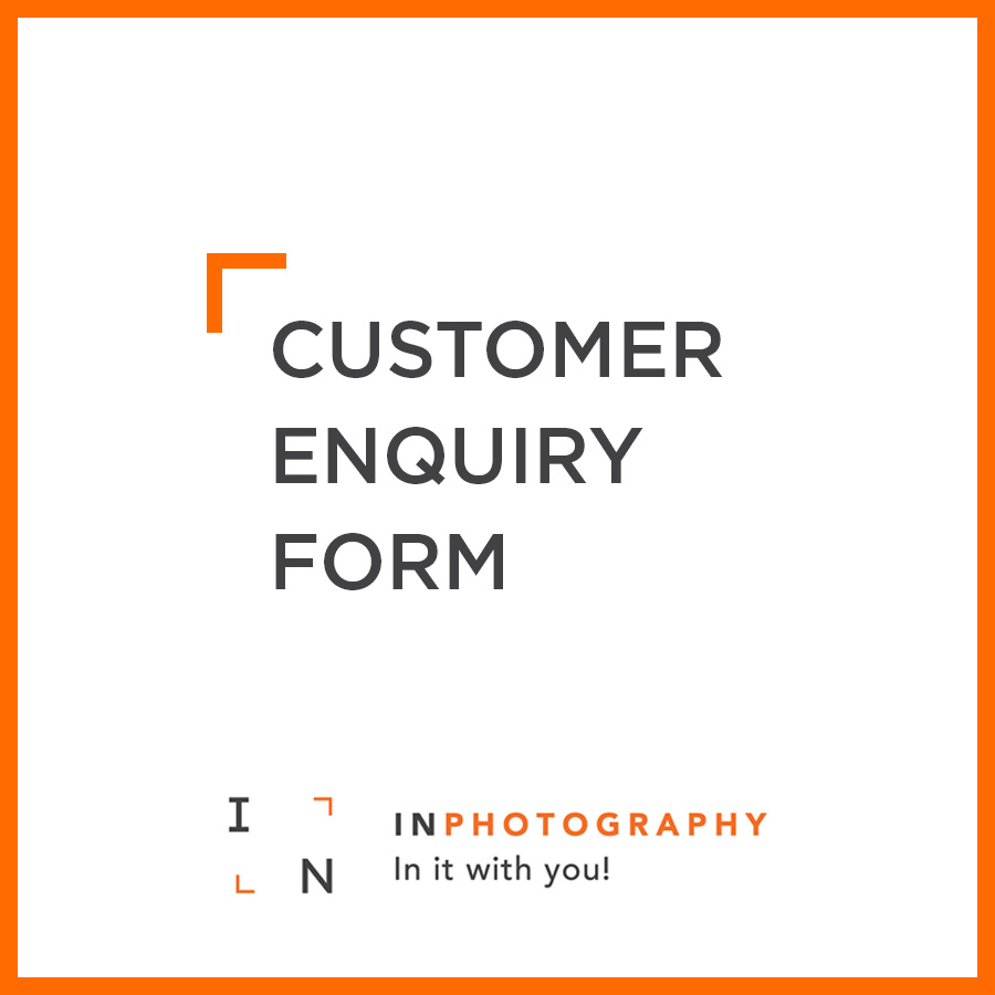 CUSTOMER ENQUIRY FORM - #INschool - INphotography "IN it with you"